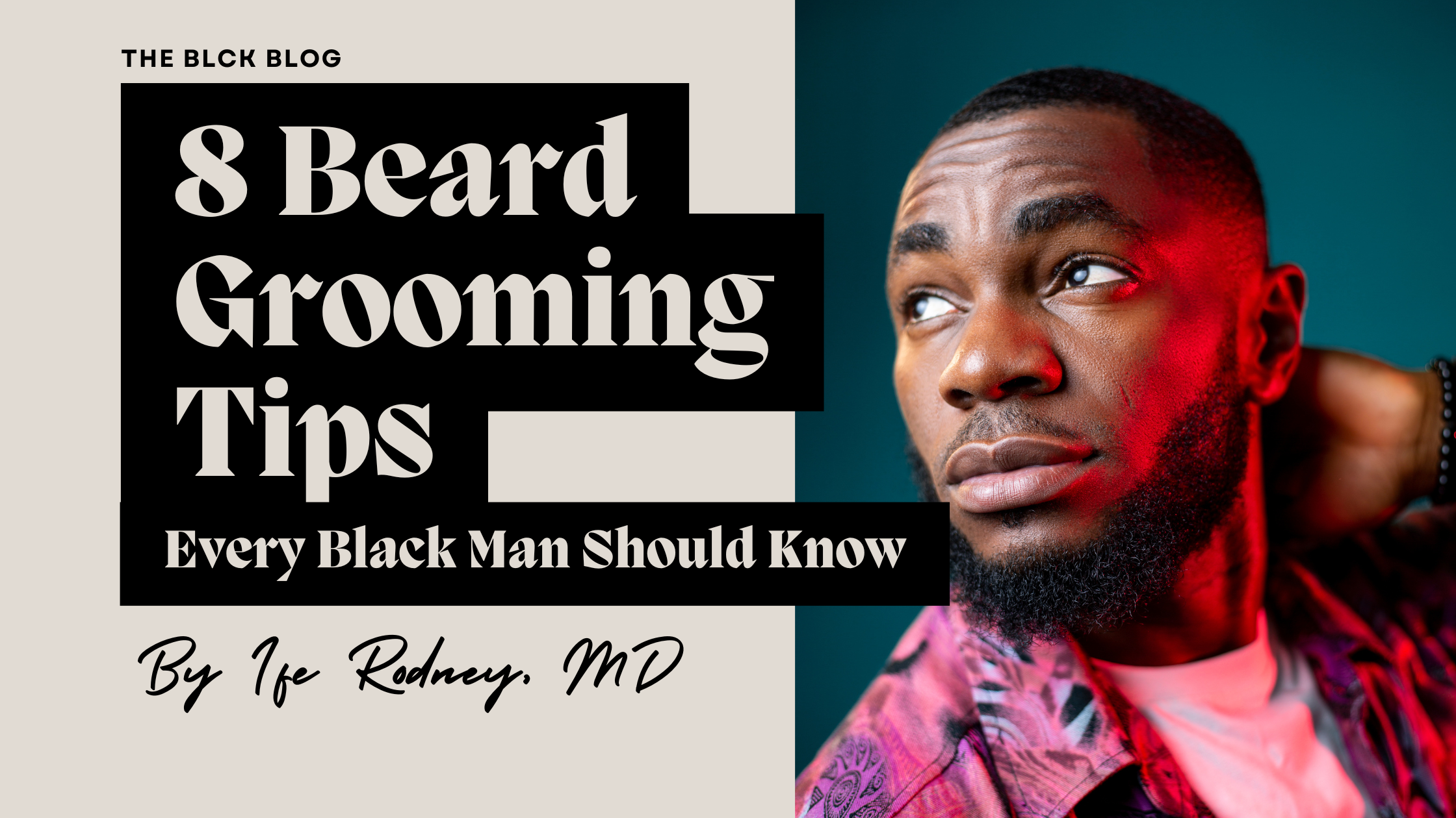 8 Beard Grooming Tips Every Black Man Should Know – BLCK Hair Care